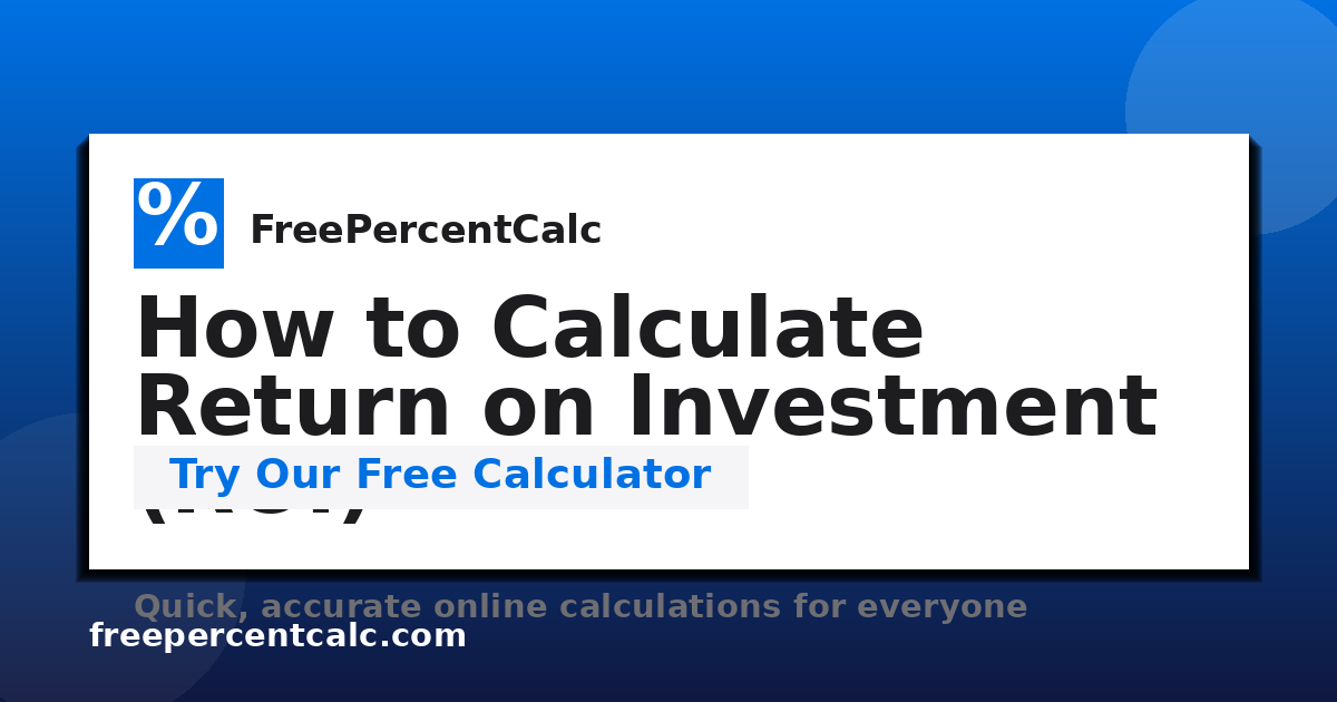 How to Calculate Return on Investment (ROI) - Percentage Calculator