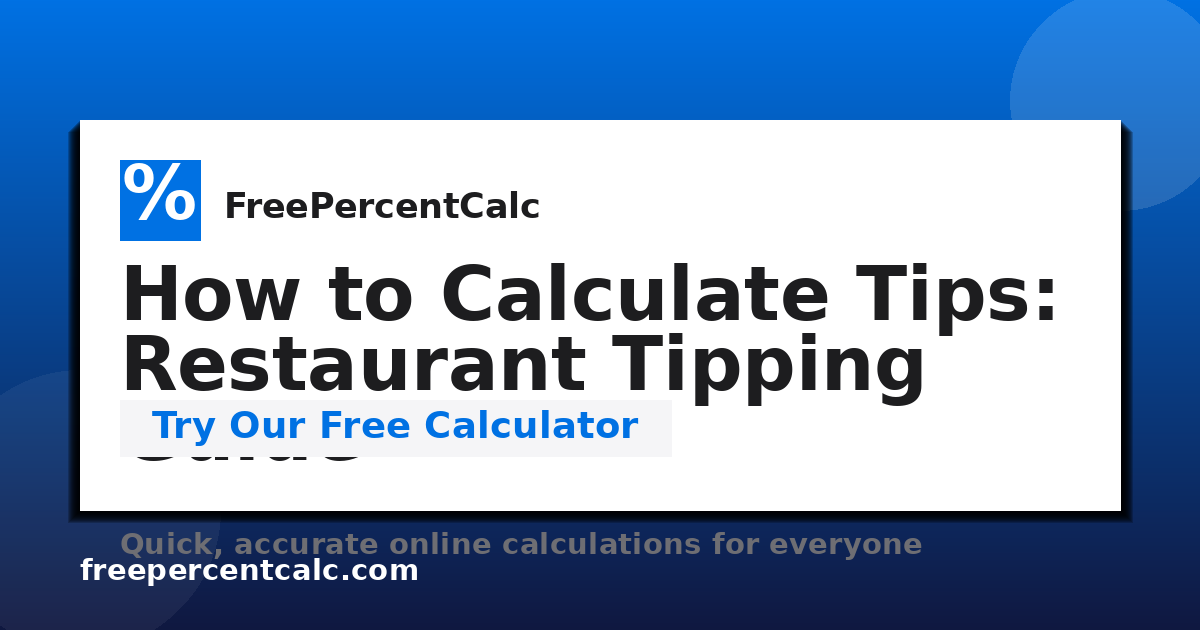 How to Calculate Tips: Restaurant Tipping Guide - Percentage Calculator