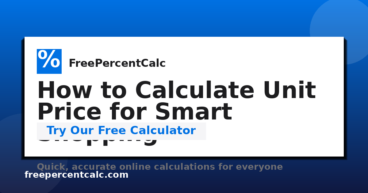 How to Calculate Unit Price for Smart Shopping - Percentage Calculator